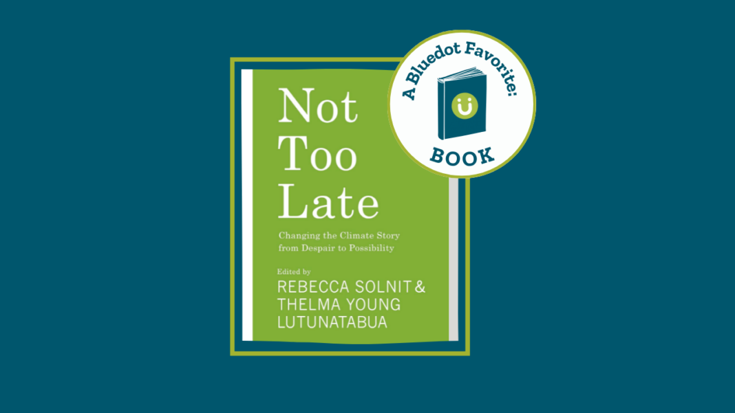 A Bluedot Favorite Read: Not Too Late - Bluedot Living